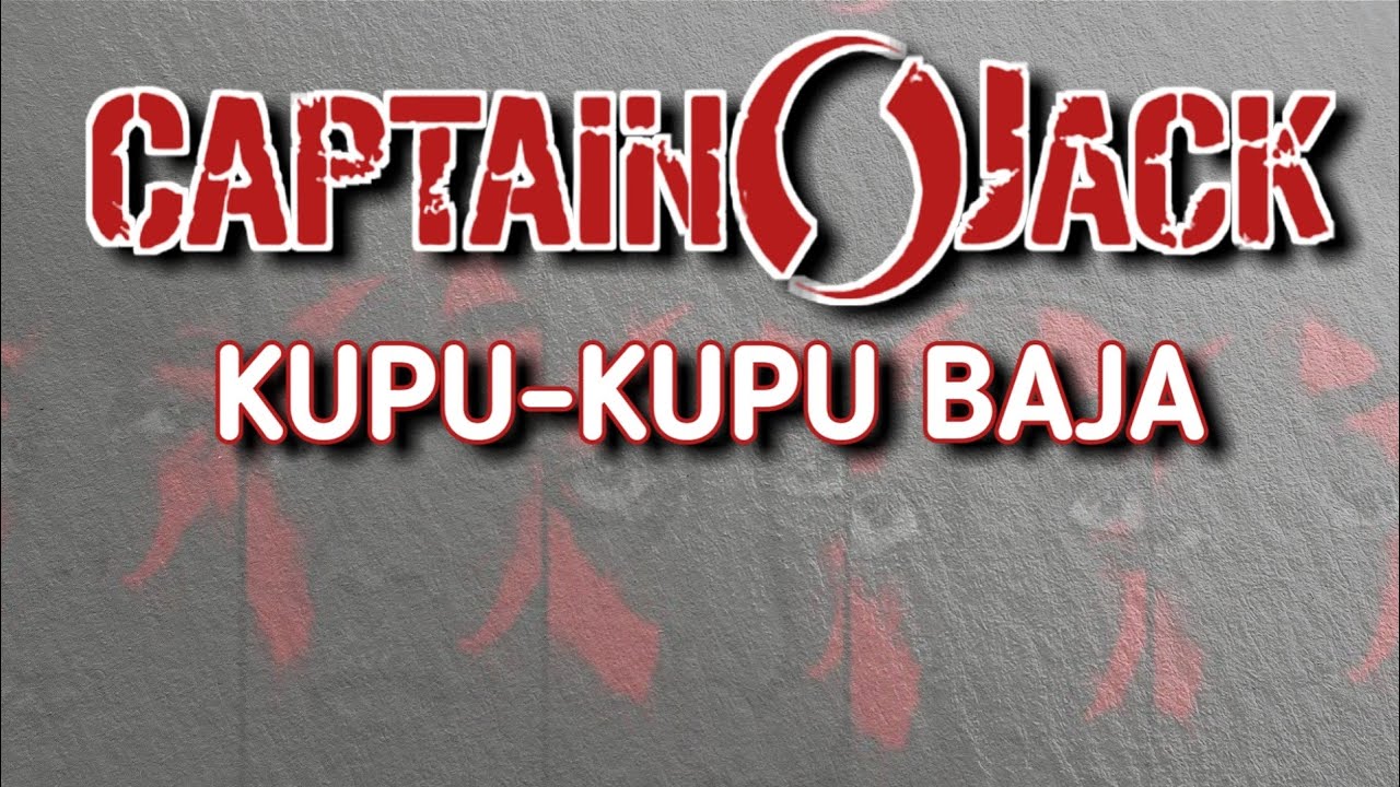 Captain Jack - KUPU KUPU BAJA lirik (Lyrics Video) Chords - Chordify