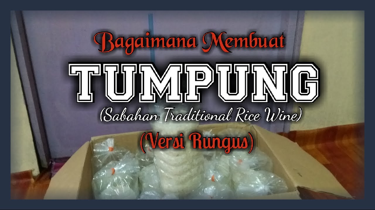 Bagaimana Membuat TUMPUNG (Sabahan Traditional Rice Wine) | Versi ...