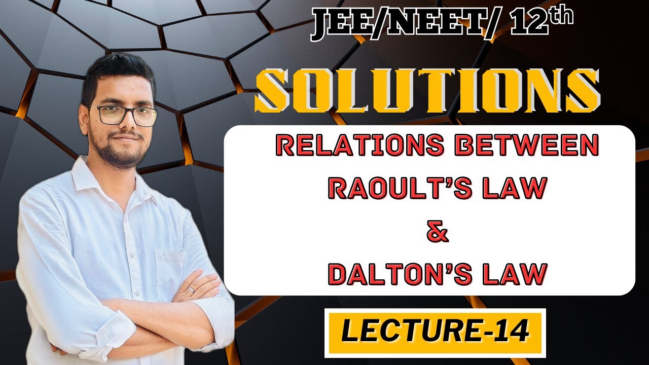 Relationship between Raoult's law and Dalton's partial pressure law Solutions L-14 NEET/JEE 2025 ...