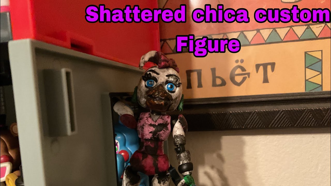 Shattered chica custom figure - YouTube