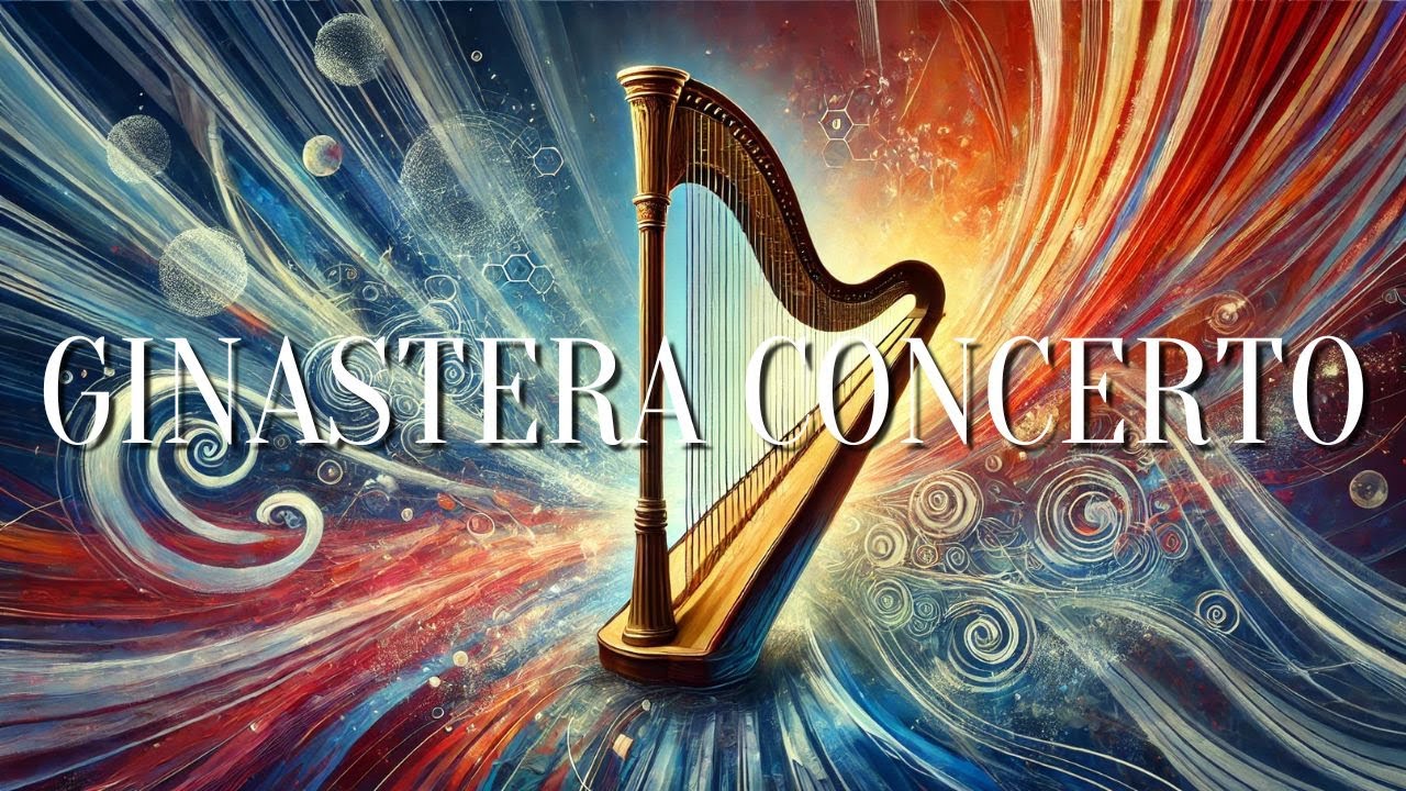 Alberto Ginastera - Harp Concerto | Alexander Boldachev | Simon Reade ...