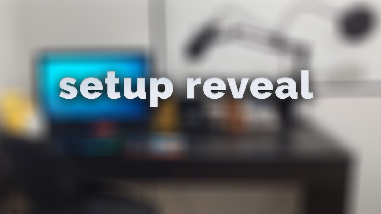 Setup Reveal - YouTube