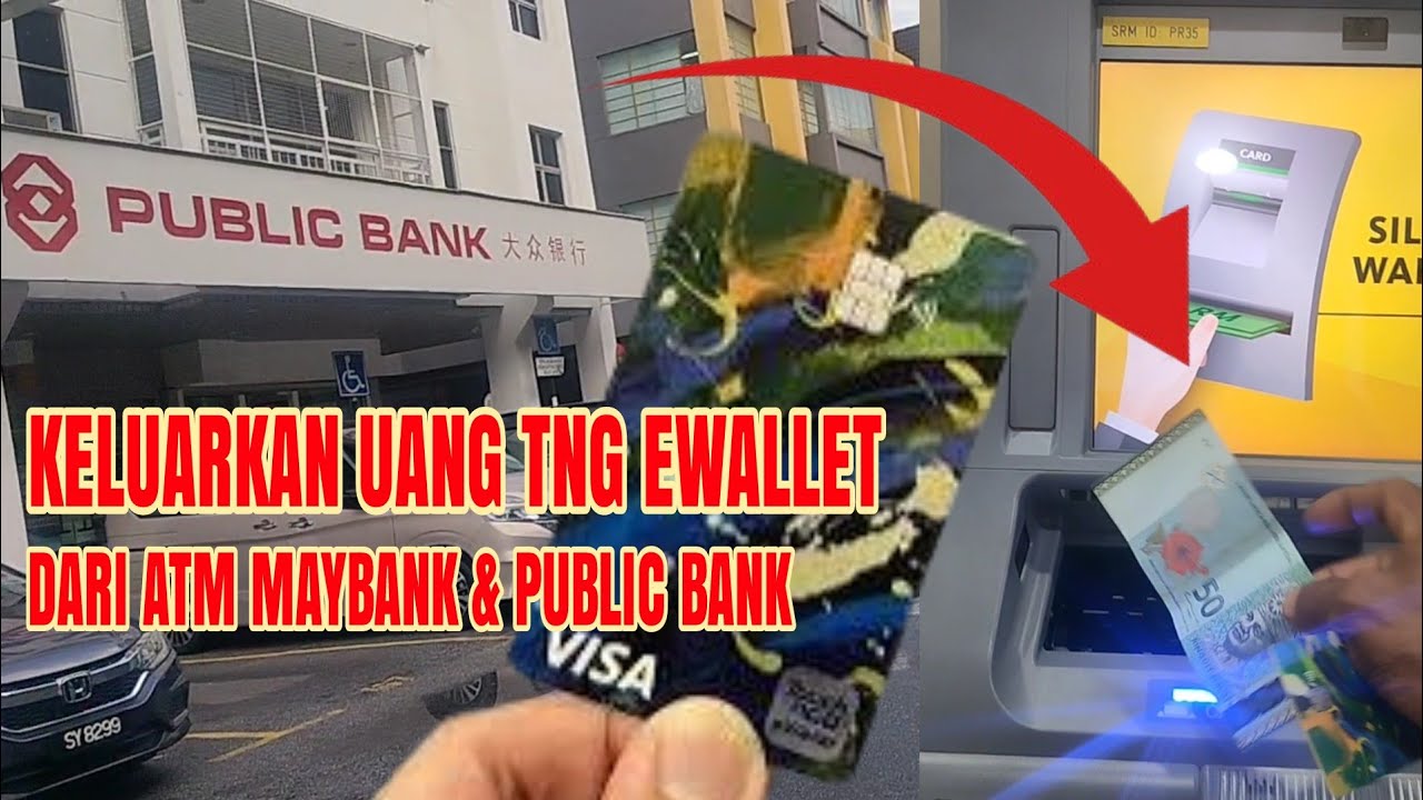 Cara Mengeluarkan Uang TNG EWALLET Dari ATM Maybank Dan Public Bank ...
