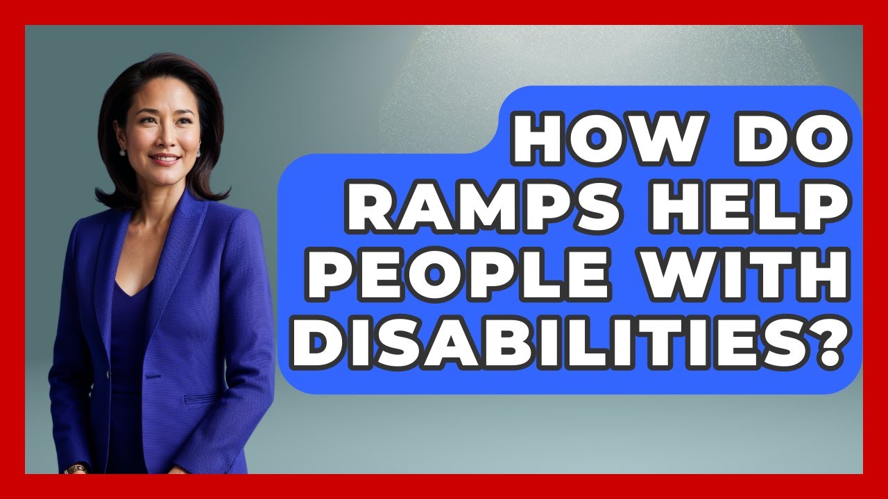 How Do Ramps Help People With Disabilities? - Special Education ...
