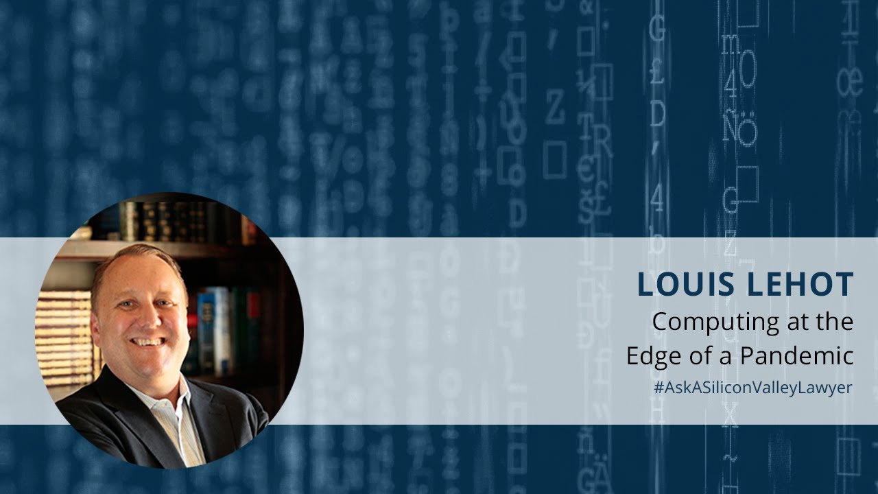 Computing on the Edge of a Pandemic | Louis Lehot - YouTube