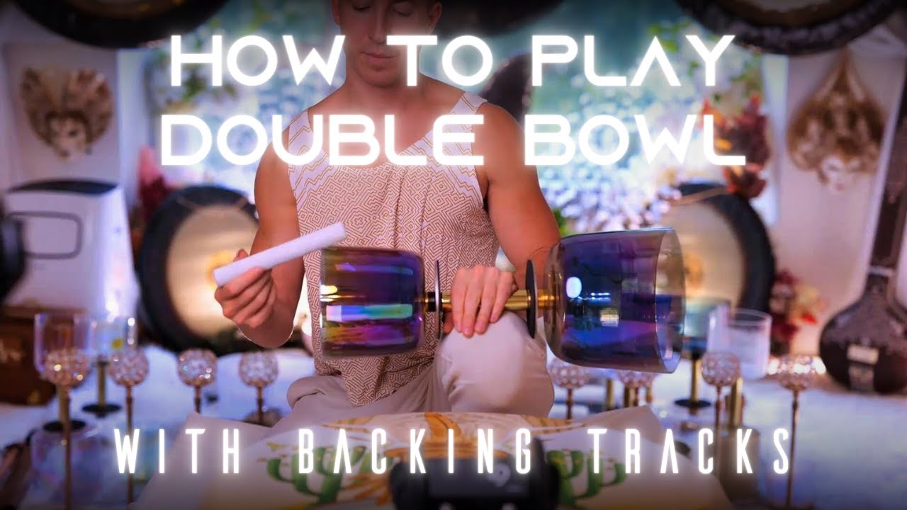 Play The Double Bowl With Backing Tracks // A Lesson In Sound Healing ...
