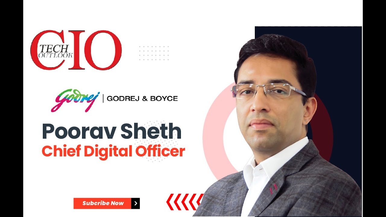 Exclusive Interview with Poorav Sheth, Chief Digital Officer at Godrej ...