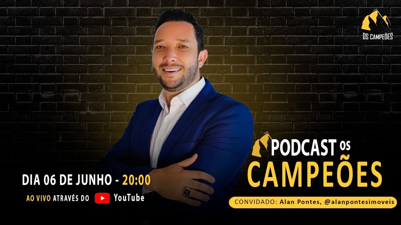 PODCAST OS CAMPEÕES #047 | ALAN PONTES - EMPRESÁRIO - YouTube