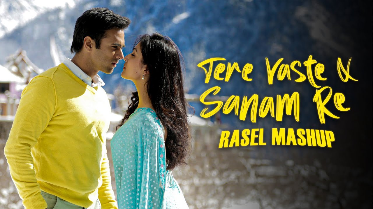 Tere Vaste X Sanam Re - RASEL Mashup . Varun Jain | Sachin- Jiga | ARIJIT SINGH - YouTube