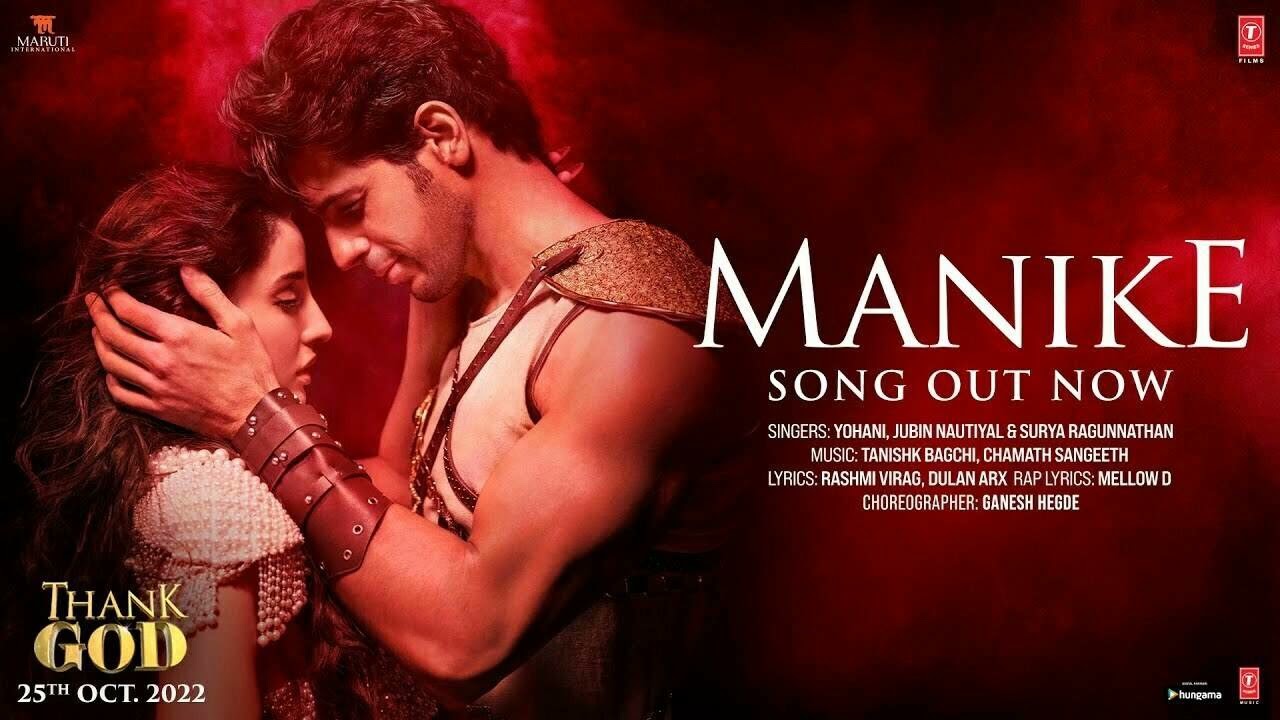 Manike:Thank God | Nora Fatehi, Sidharth M | Tanishk,Yohani,Jubin,Surya ...
