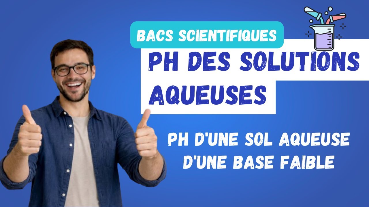 6. pH de solutions aqueuses- pH d'une sol aqueuse d'une base faible ...
