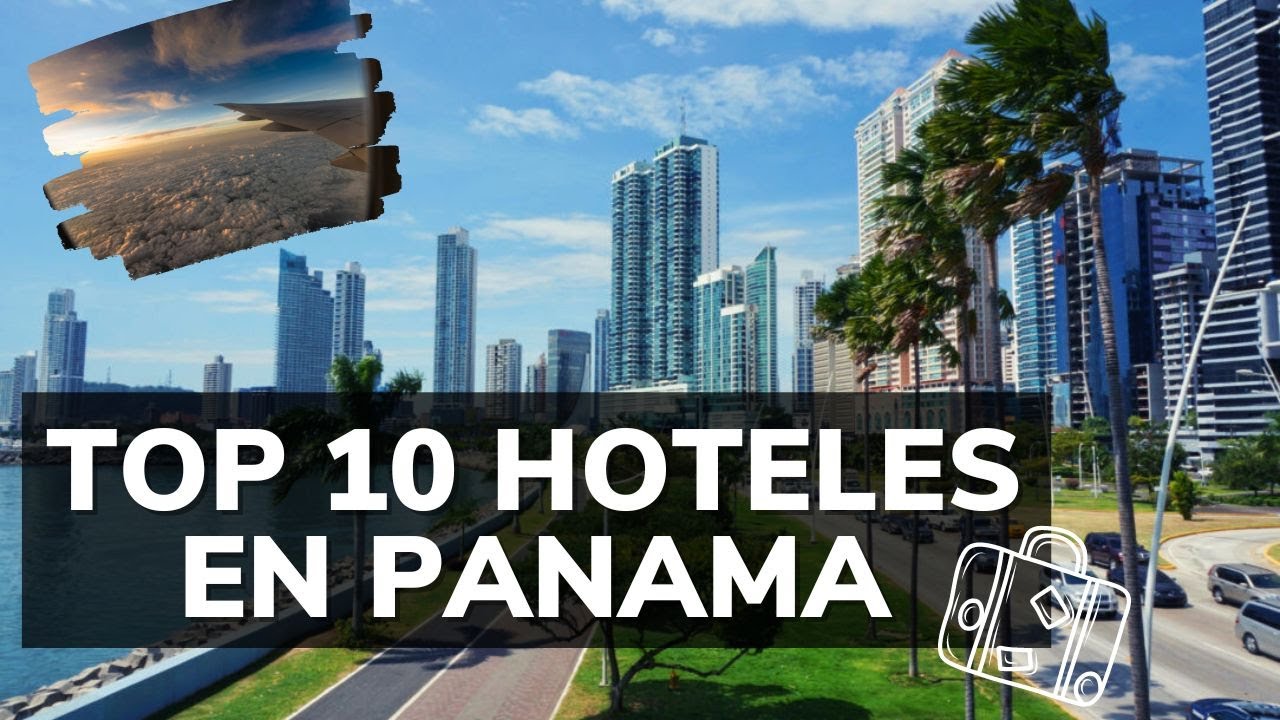 Top 10 Hoteles de Panama | Top 10 Hotels in Panama - YouTube