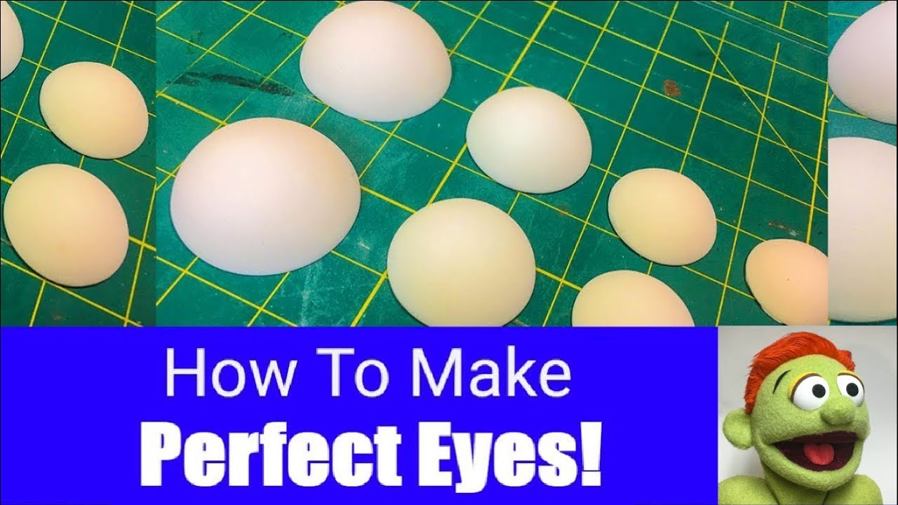 How To Make Perfect Eyes For Your Puppet Part 6 Puppet Building How To Make Perfect Eyes For Your Puppet Part 6 Puppet Building