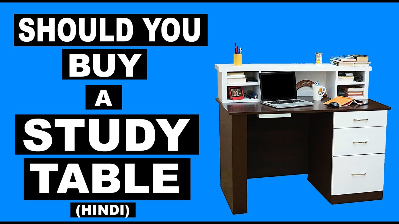SHOULD YOU BUY A STUDY TABLE HINDI Advantages Of Study Table in should-you-buy-a-study-table-hindi-advantages-of-study-table-in