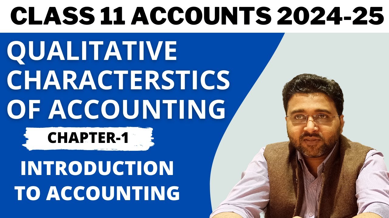 Qualitative Characteristics of Accounting Information | Class 11 2024 ...