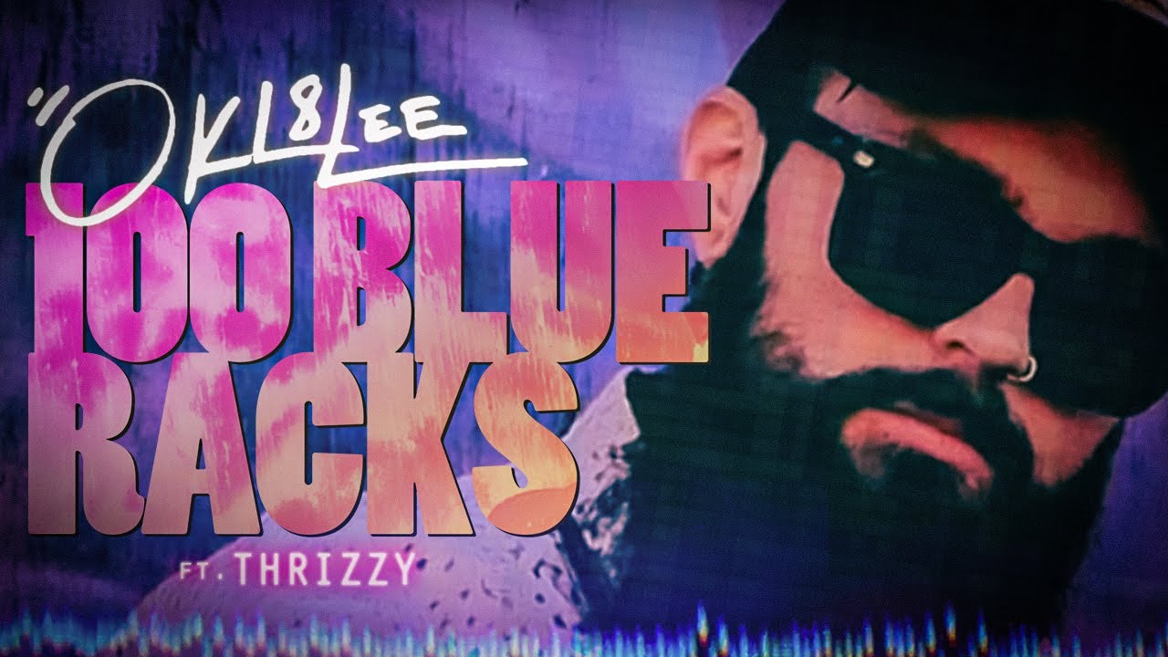 OK,L8LEE Ft. Thrizzy - 100 BLUE RACKS - YouTube