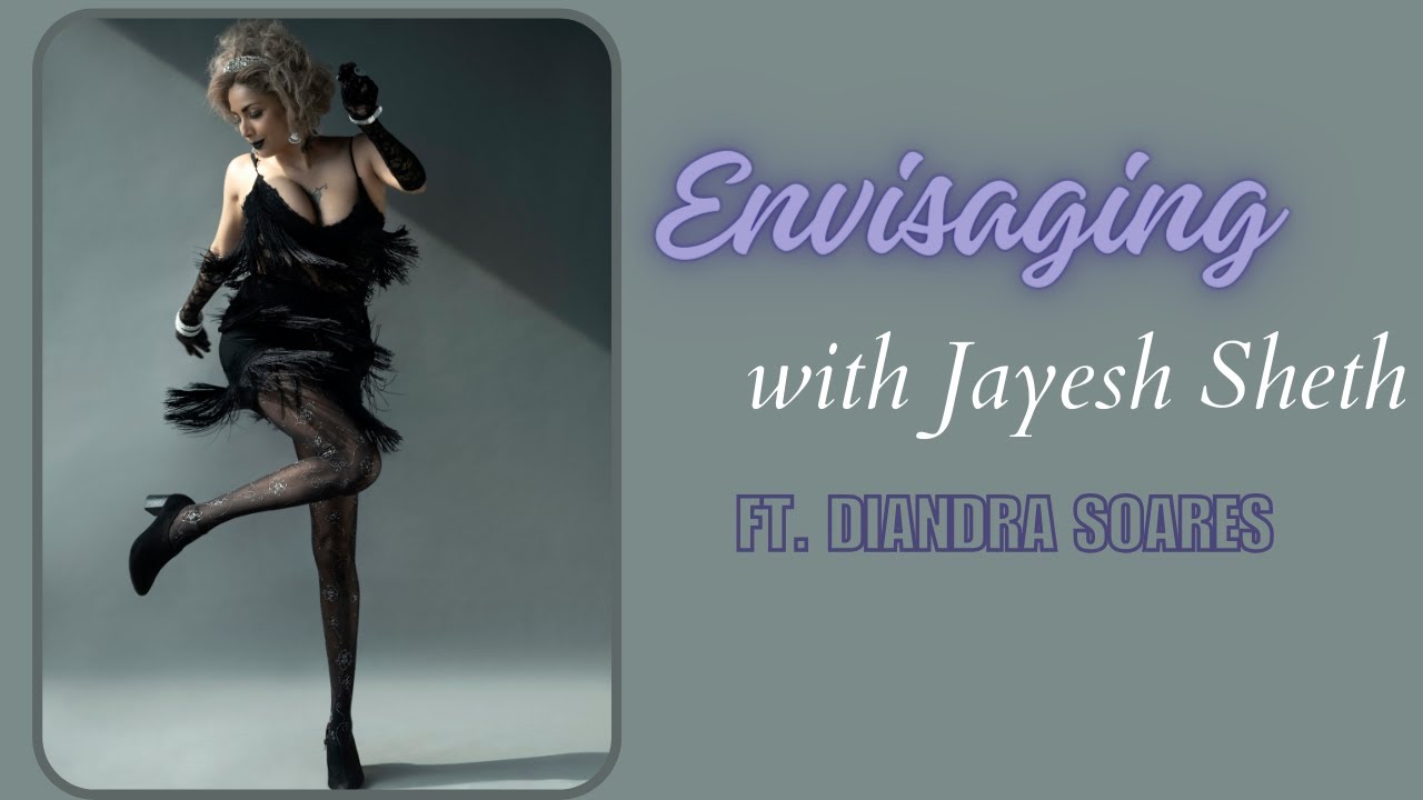 Envisaging with Jayesh Sheth featuring Diandra Soares - YouTube