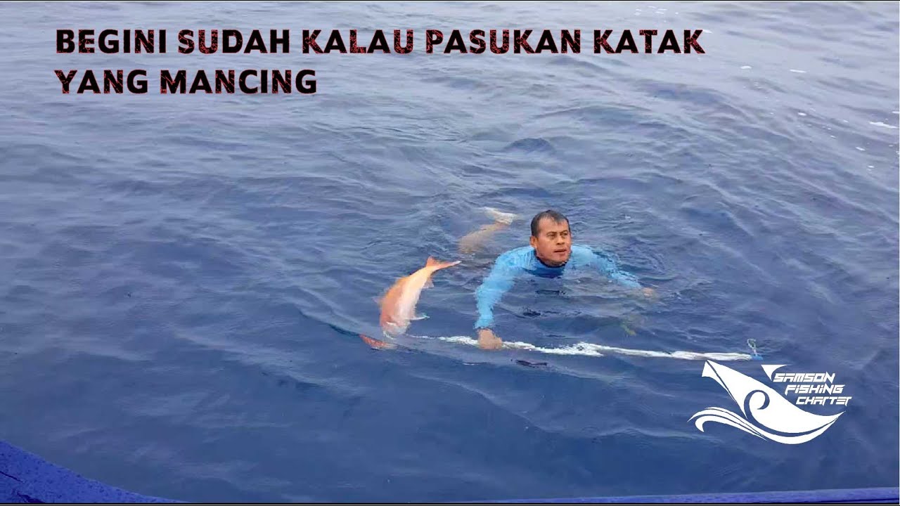 PASUKAN KATAK DILAWAN | KM SAMSON | SAMSON FISHING CHATER - YouTube