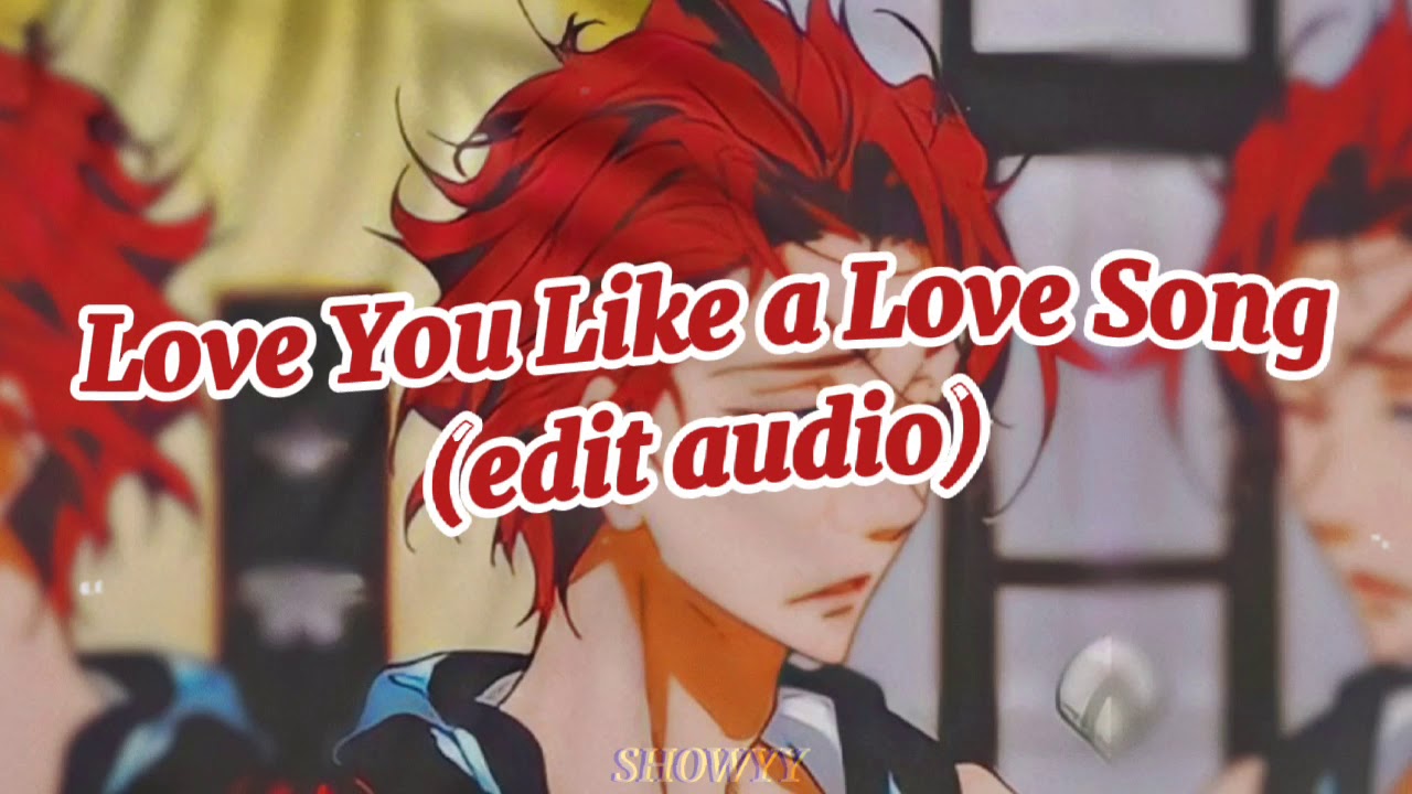Love You Like a Love Song (edit audio) - YouTube