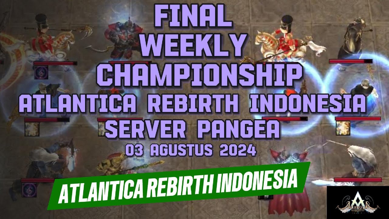 FINAL WEEKLY CHAMPIONSHIP ATLANTICA REBIRTH INDONESIA SERVER PANGEA ( 03 AGUSTUS 2024 ) - YouTube