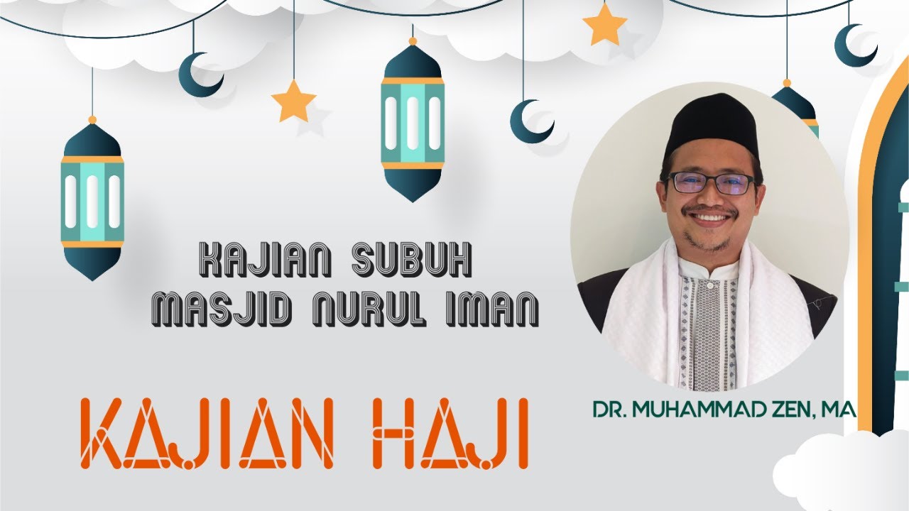 KAJIAN SUBUH || HAJI || UST. DR. MUHAMMAD ZEN, MA|| 24 JUNI 2022 ...