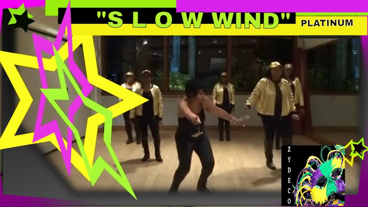 SLOW WIND -PLATINUM ( ZYDECO), group line dance by the Chocolate ...