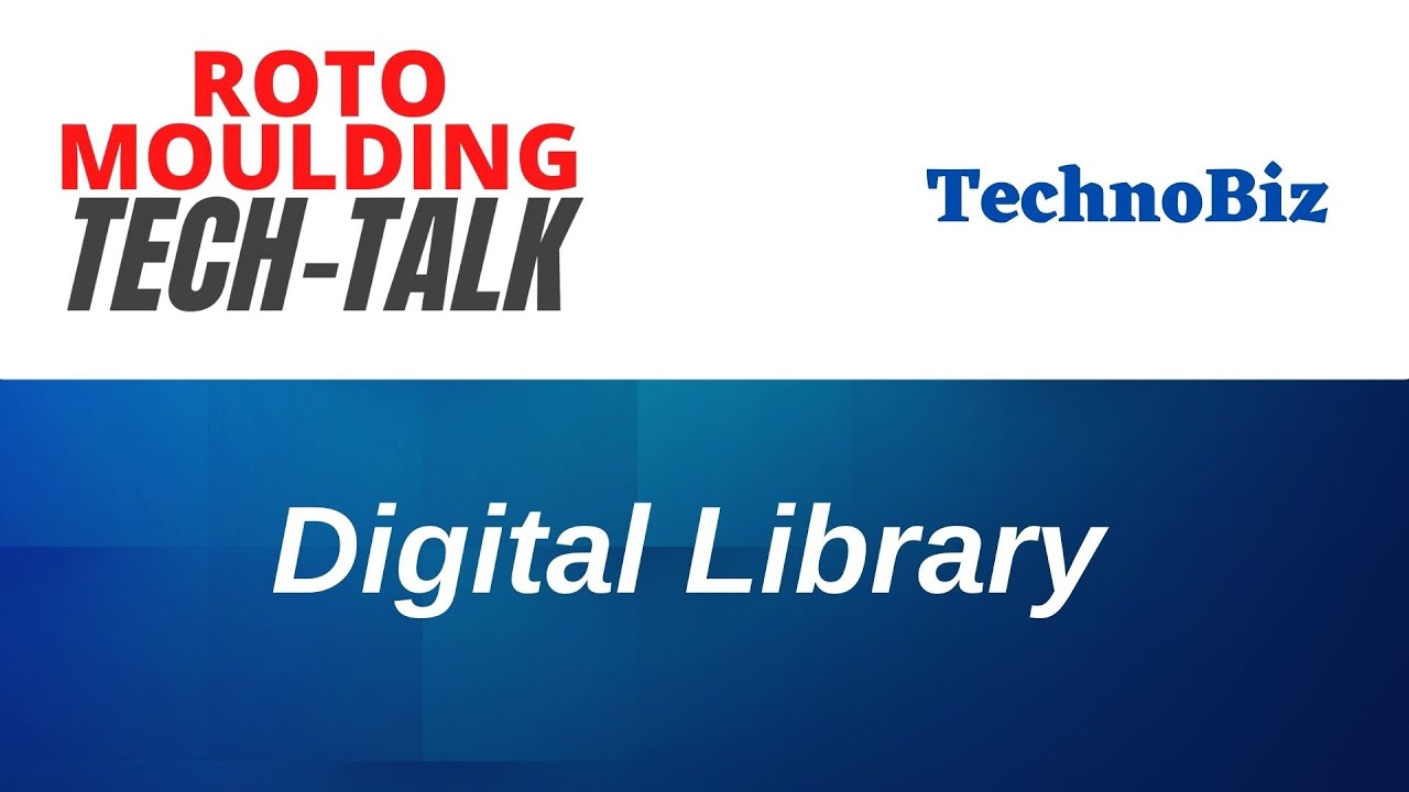 RotoMoulding Digital Library at TechnoBiz Channel on YouTube (Gold Member Access) - YouTube