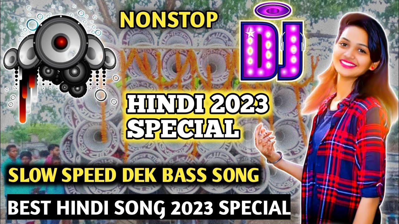 Slow Speed dek Bass Song Nonstop | Dek Bass Hindi Song 2023 Spacial ...