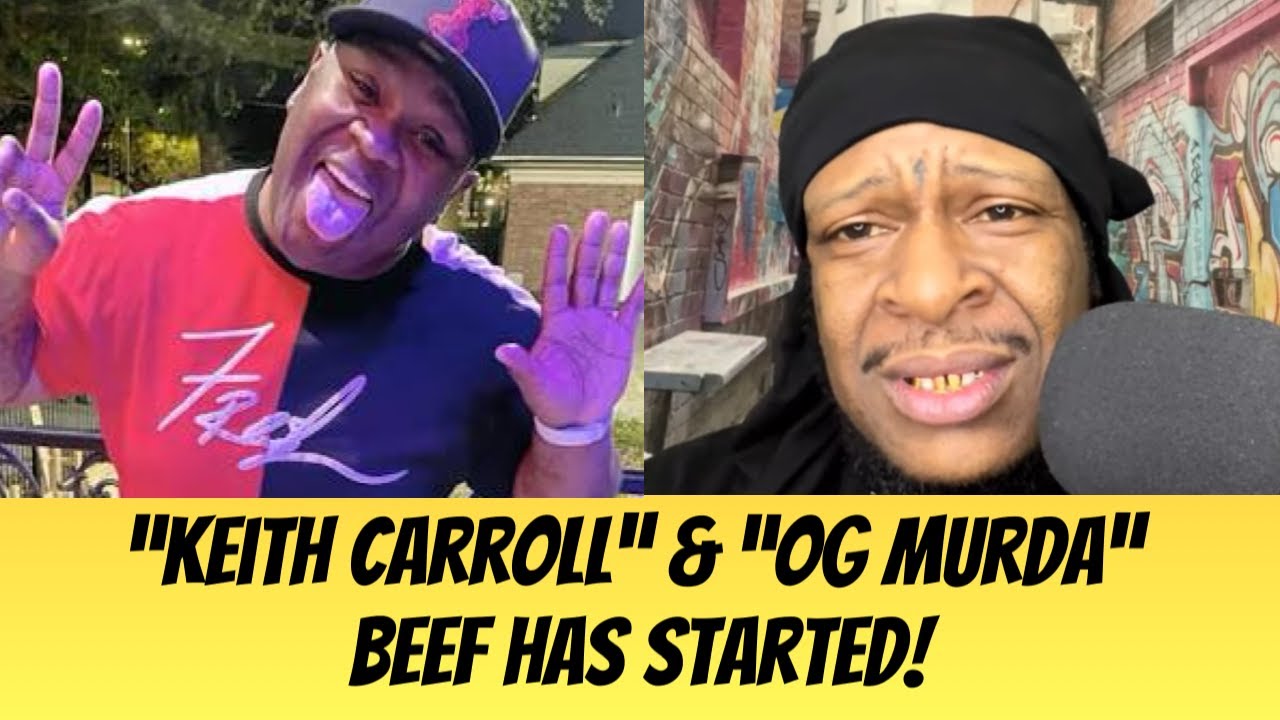 "KEITH CARROLL" & "OG MURDA" BEEF HAS STARTED!!! - YouTube