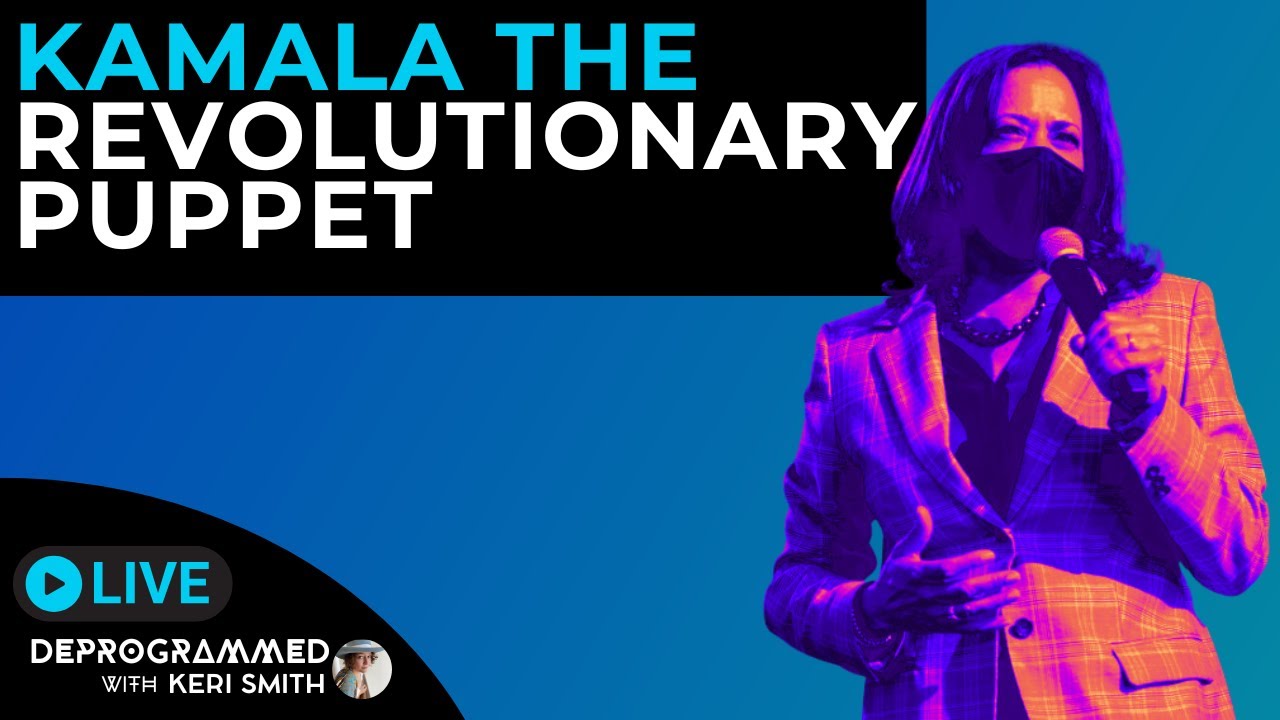 Kamala the Revolutionary Puppet - LIVE Deprogrammed with Keri Smith ...