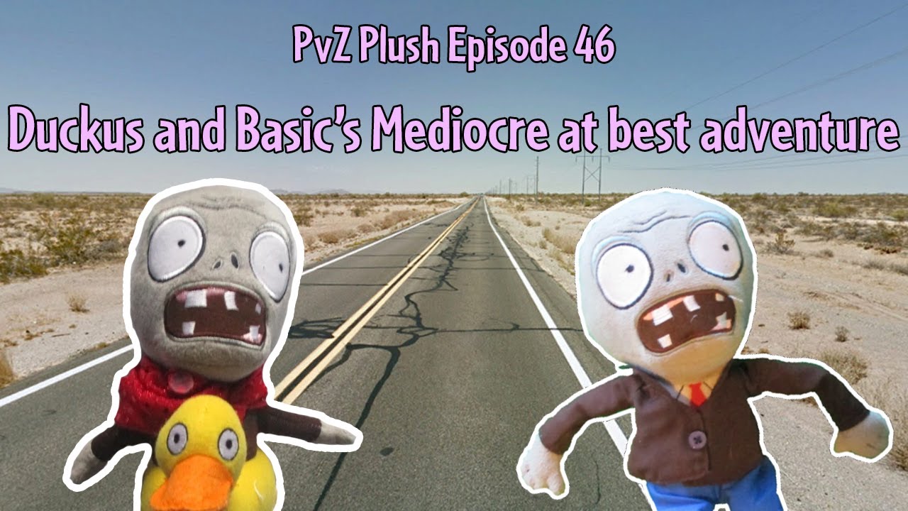 Duckus and Basic's mediocre at best adventure - PvZ Plush Episode 46 ...