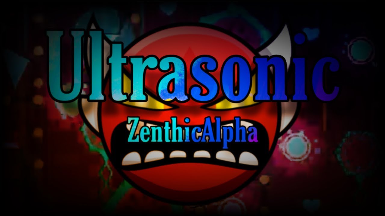 (Mobile) Ultrasonic by ZenthicAlpha 100% (Insane Demon) [Geometry Dash ...