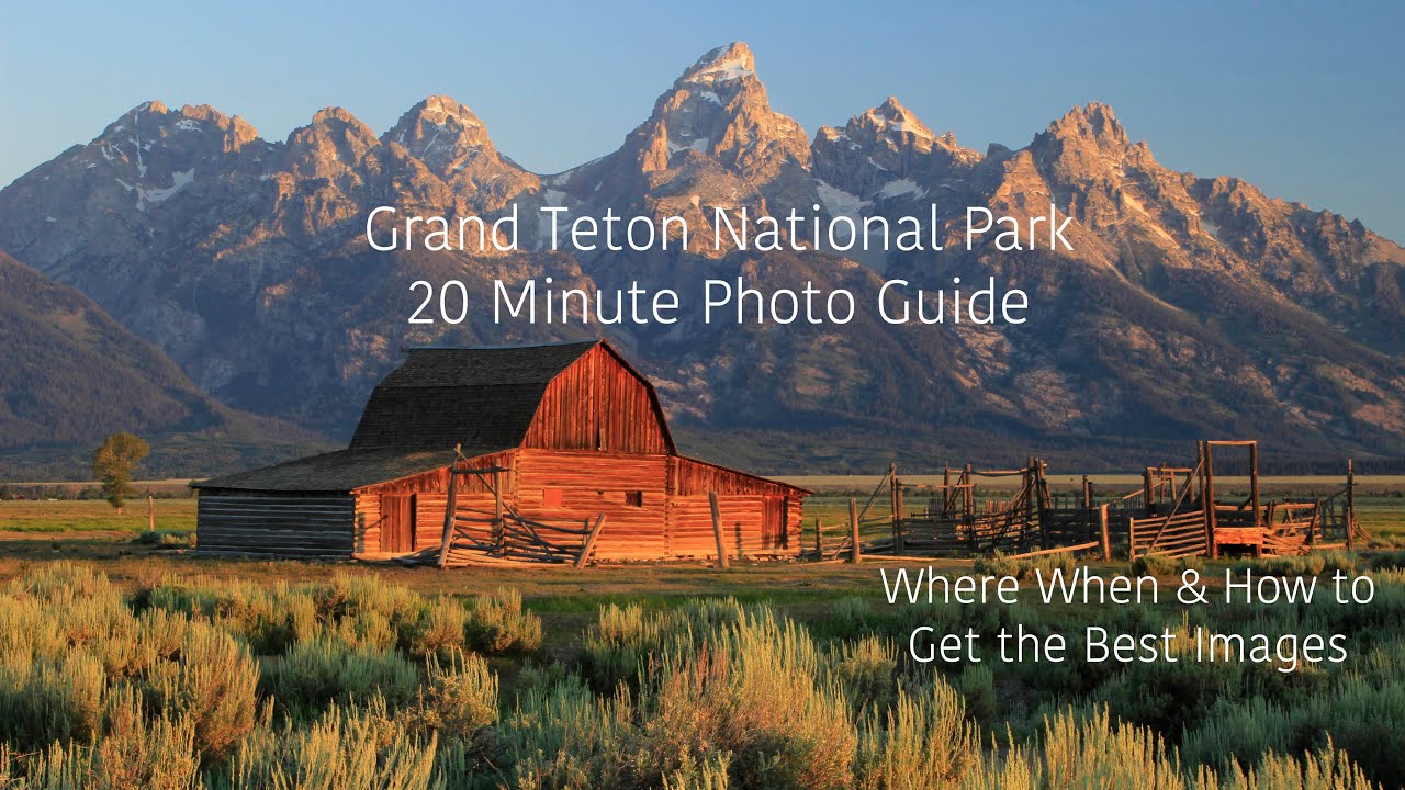 20 Minute Photo Guide to Grand Teton National Park - Where When & How ...
