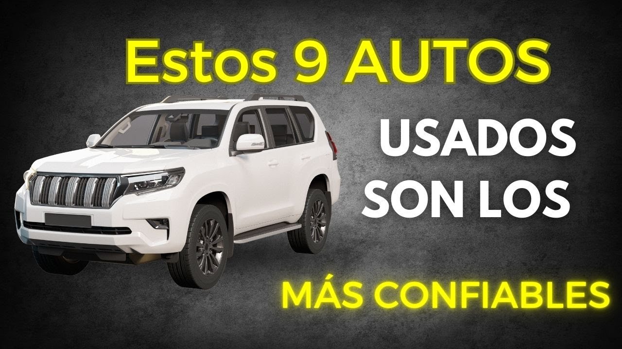 Estos 9 AUTOS usados son los MÁS CONFIABLES - YouTube