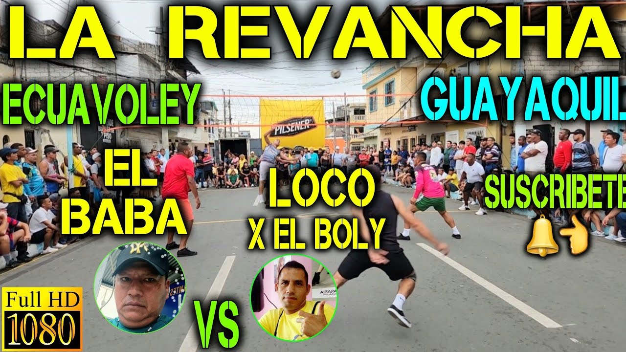 ECUAVOLEY LA REVANCHA EL BABA VS EL LOCO X EL BOLY / FULL ACCION 🔥 EN ...