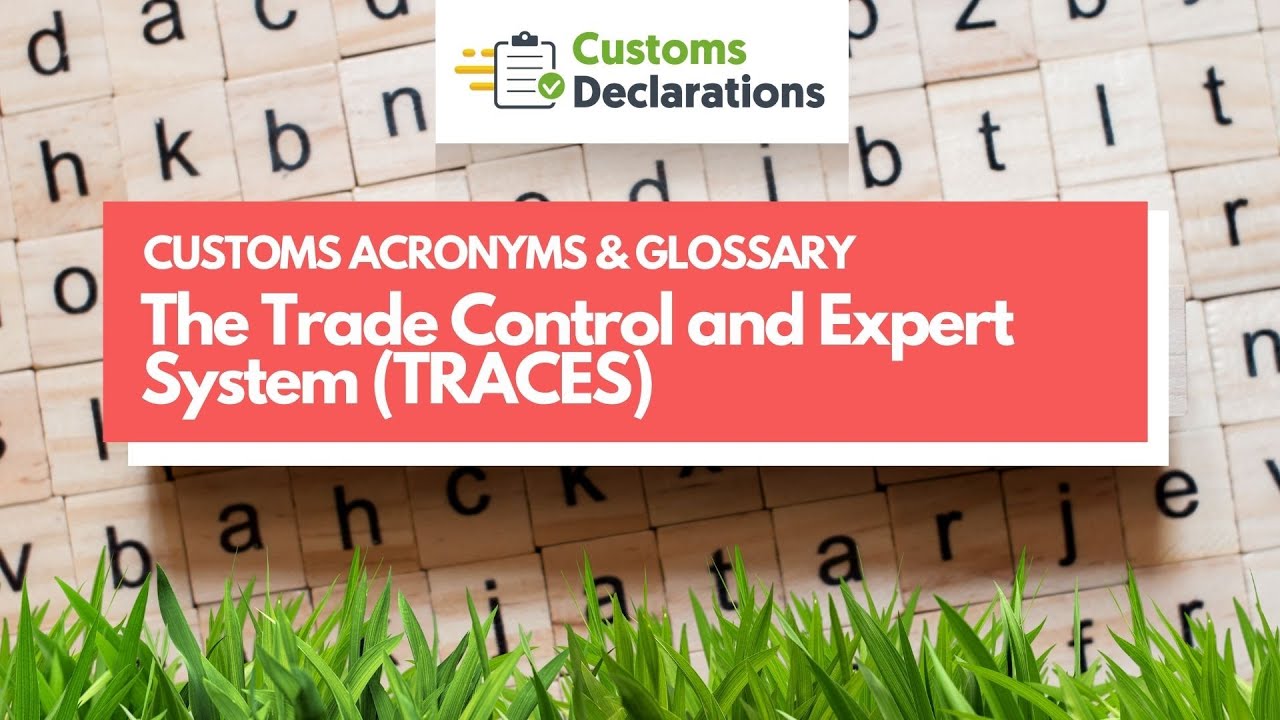 The Trade Control and Expert System (TRACES) | CUSTOMS ACRONYMS ...