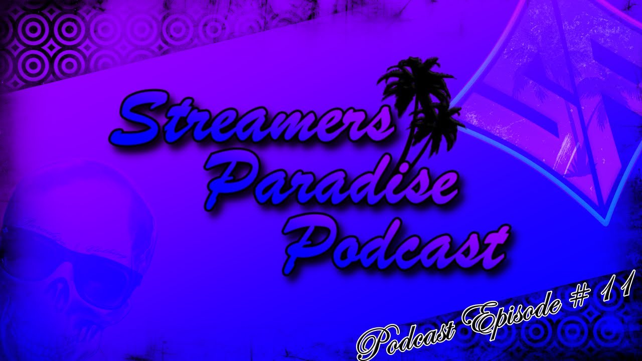 STREAMERS PARADISE PODCAST #11 - #podcast #streamers #discord - YouTube
