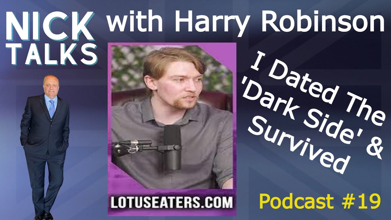 I Dated The 'Dark Side' & Survived - Podcast #19 - Harry Robinson - YouTube