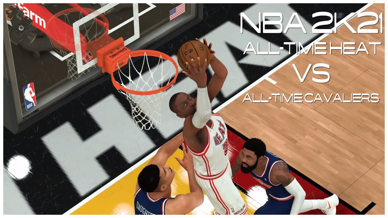 All-time Heat vs All-time Cavaliers|NBA 2K21 - YouTube