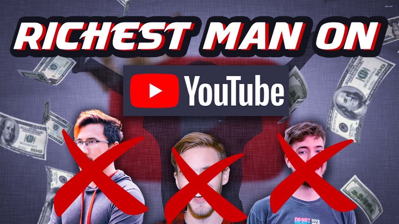 Richest man on YouTube - YouTube