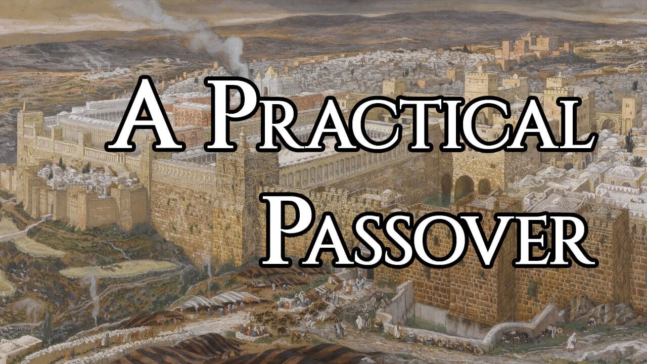 "A Practical Passover" - Ronald L. Dart - YouTube