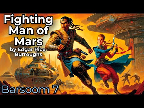A Fighting Man of Mars (Barsoom Series Book 7) by Edgar Rice Burroughs - Sci Fi Full LengthAudiobook
