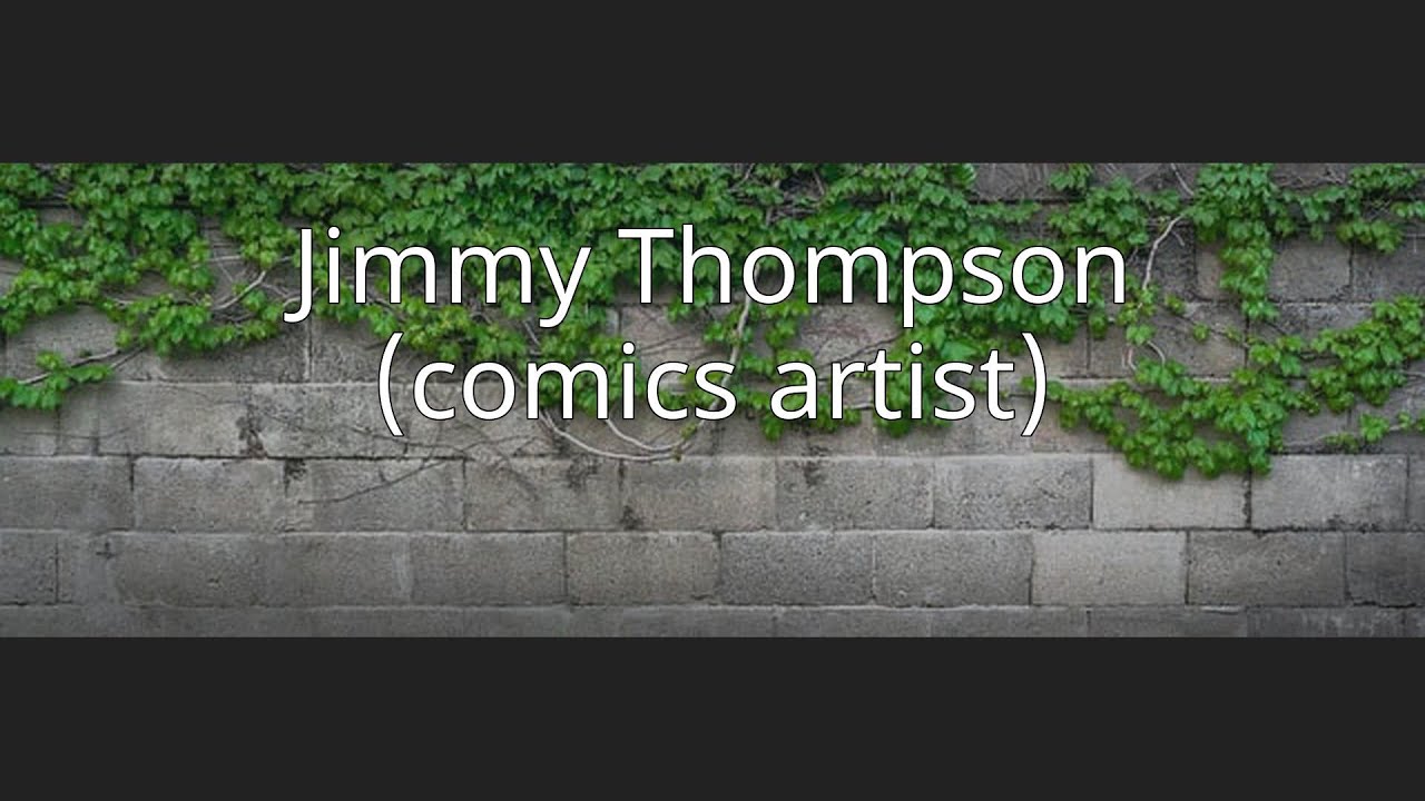 Jimmy Thompson (comics artist) - YouTube