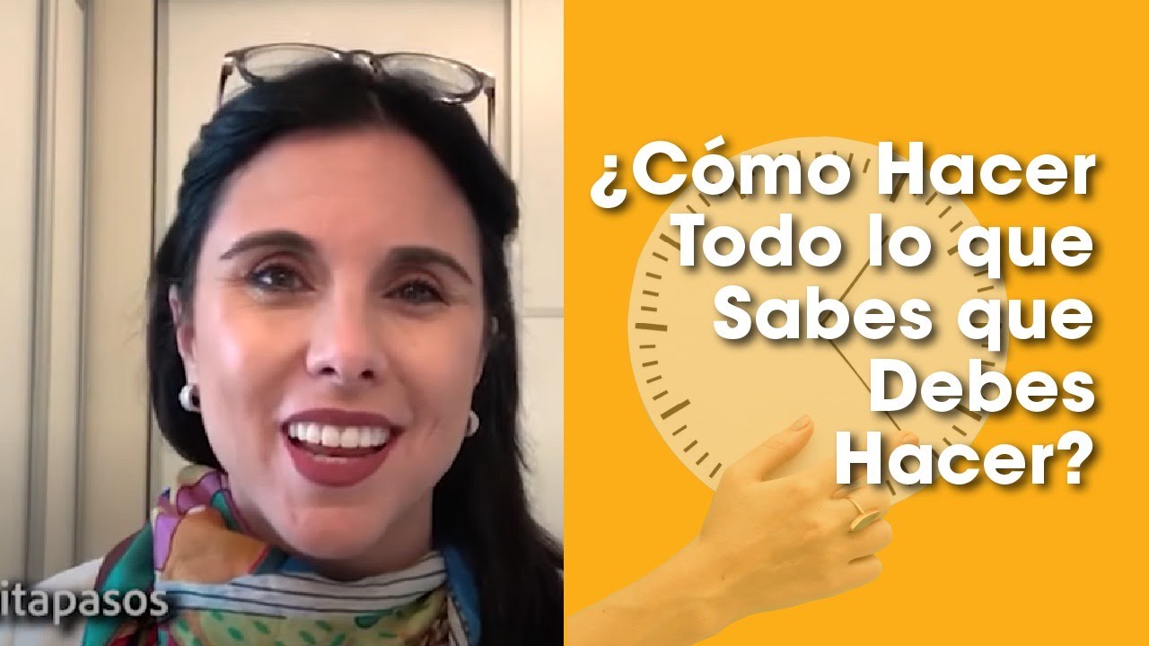 ¿Cómo Hacer Todo lo que Sabes que Debes Hacer? - YouTube
