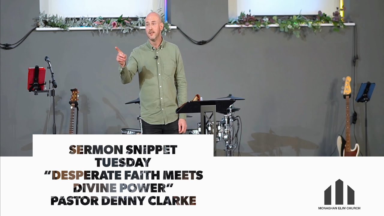 “Desperate Faith Meets Divine Power” - Sermon Snippet Tuesday - YouTube