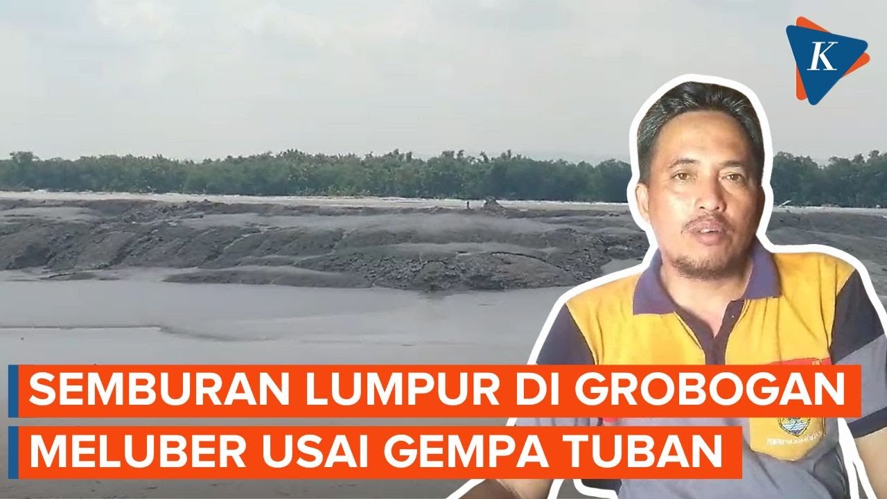 "Baby Volcano" di Grobogan Bergejolak Usai Gempa Tuban, Semburan Lumpur ...