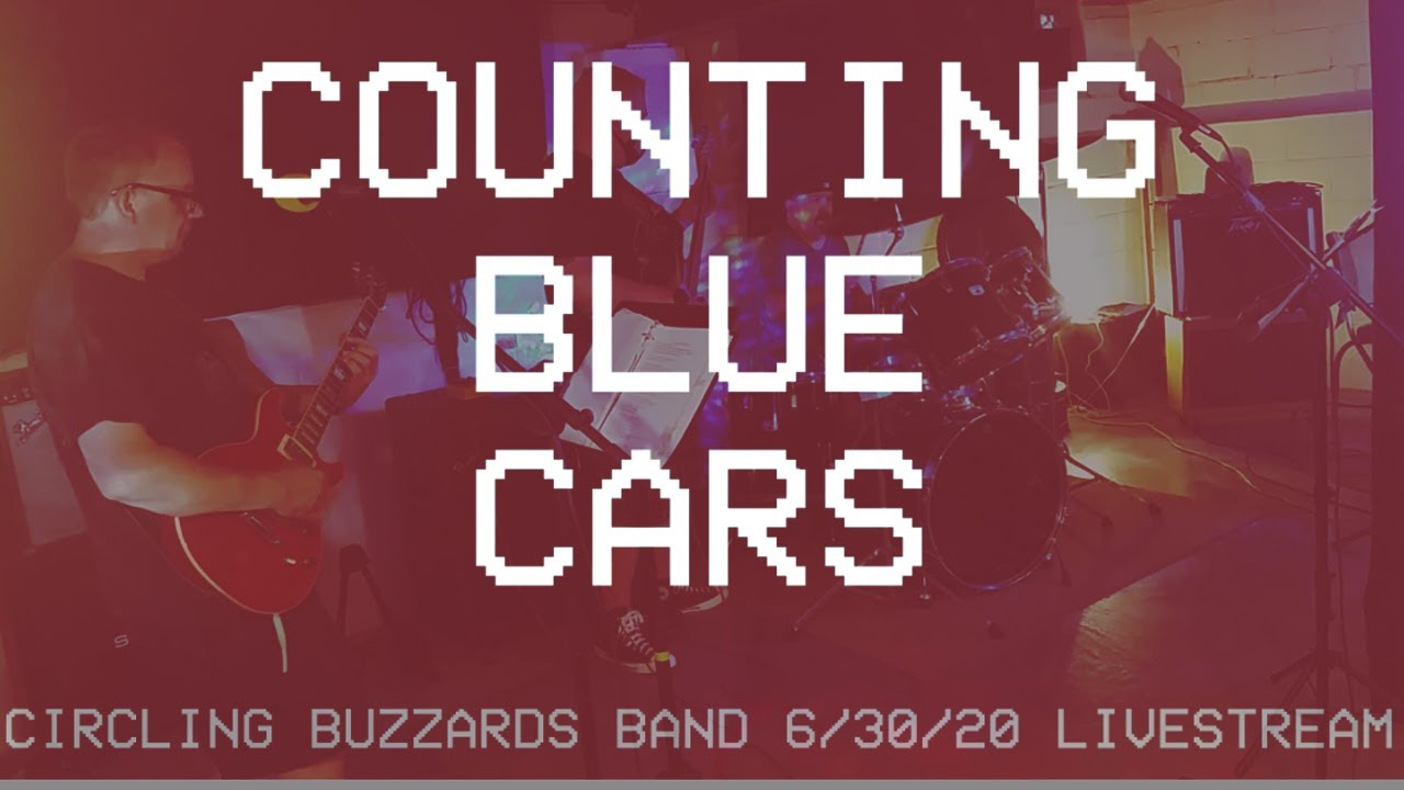 The Circling Buzzards Band - Counting Blue Cars - YouTube