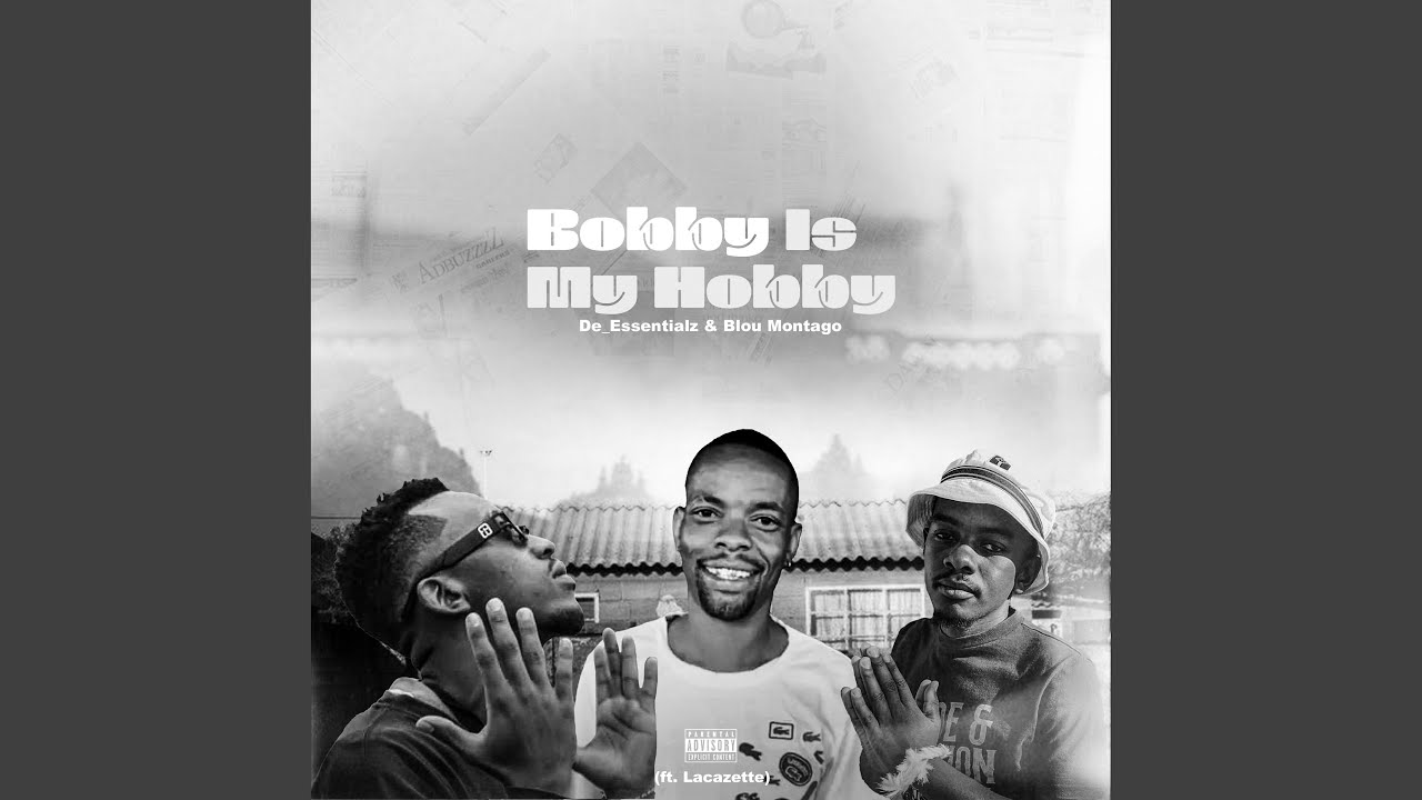 Bobby Is My Hobby (feat. Blou'Montago & Lacah) - YouTube