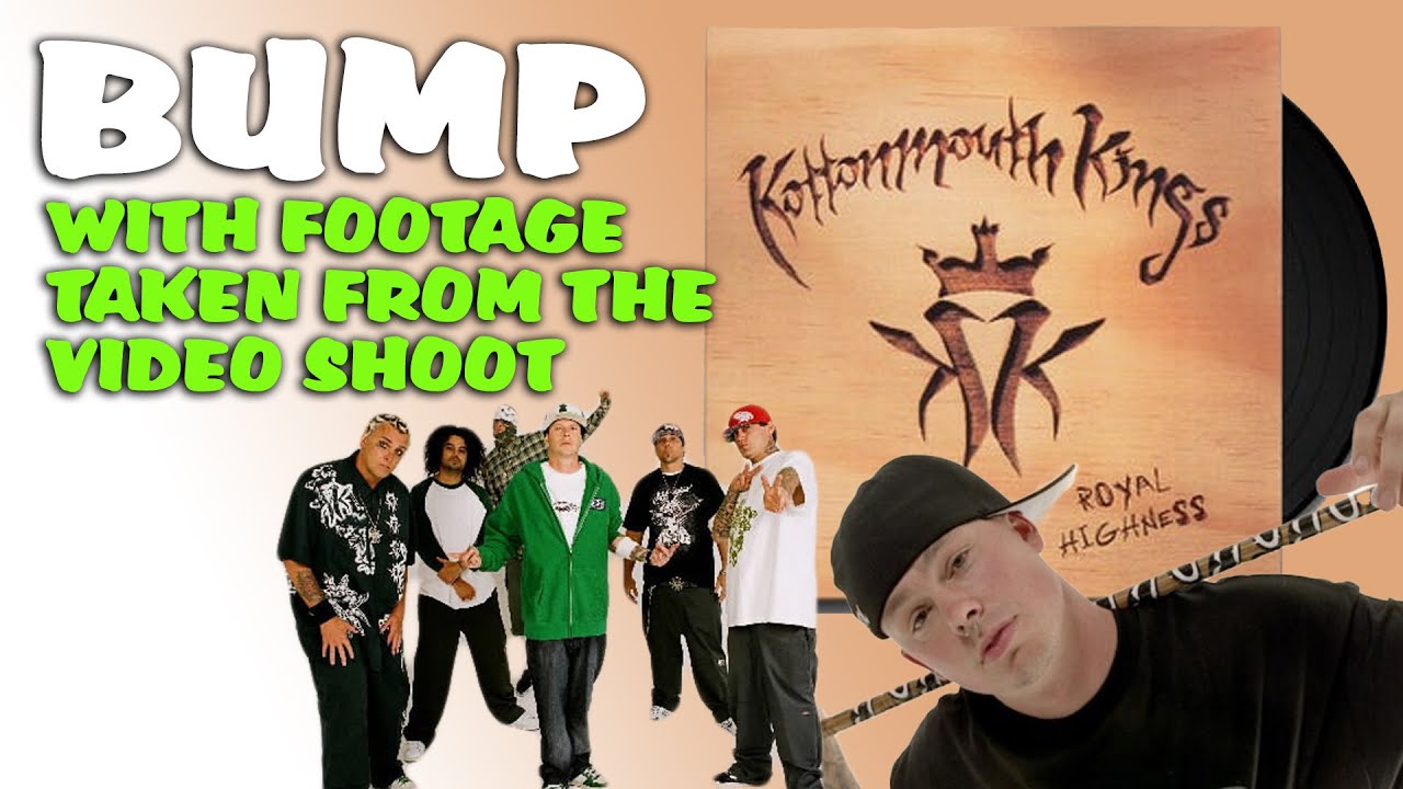 Kottonmouth Kings "BUMP" - Rare Footage!!! - YouTube