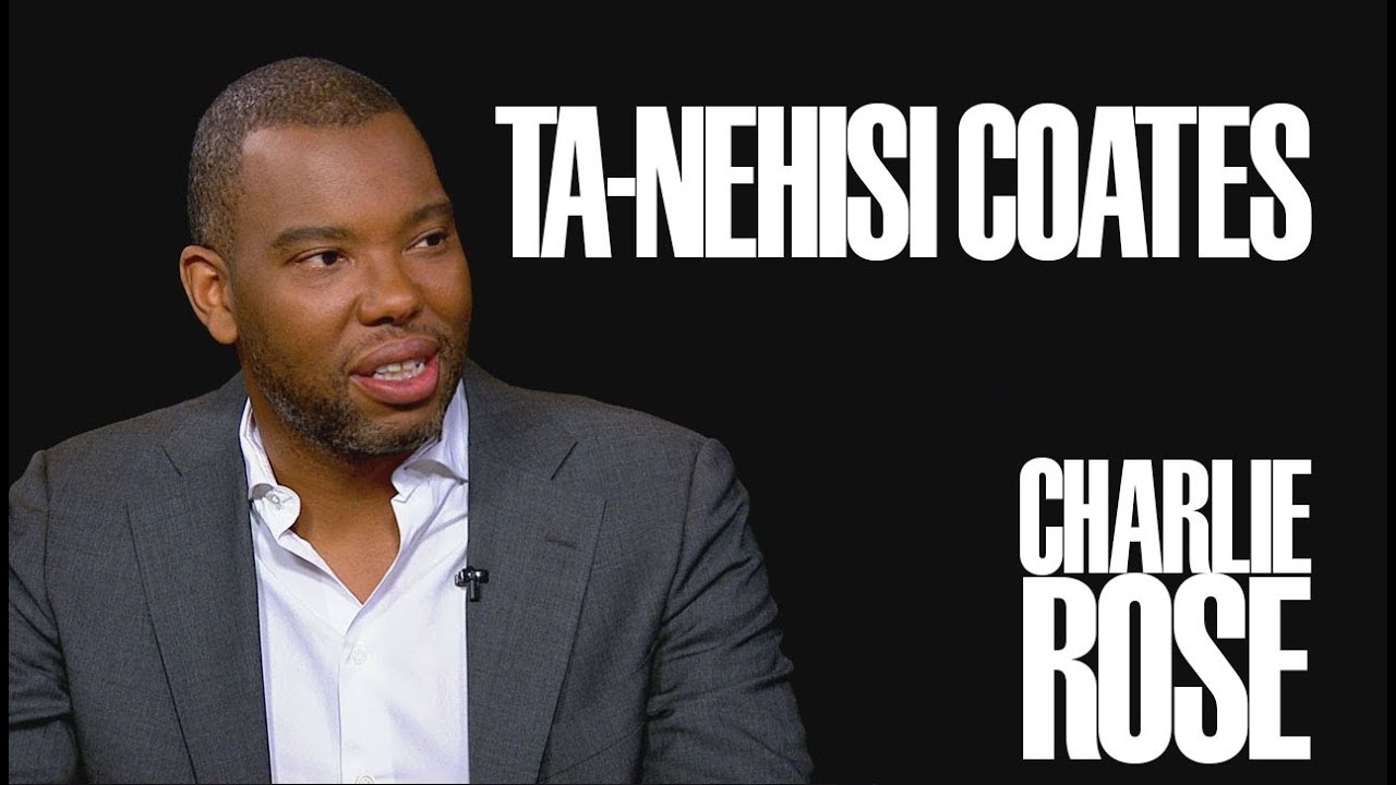 Ta-Nehisi Coates | Charlie Rose - YouTube